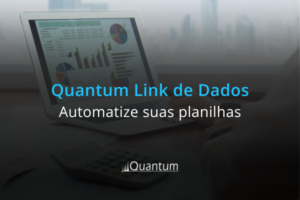 Quantum Link de Dados: automatize suas planilhas - Quantum Finance